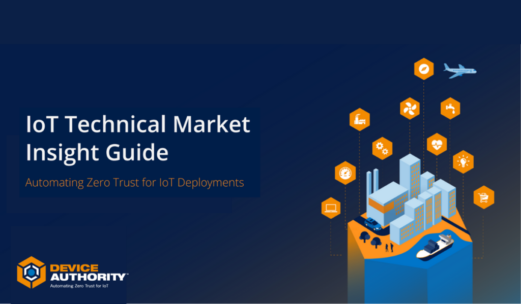 Device Authority Releases Updated Technical Market Insight Guide - Device Authority