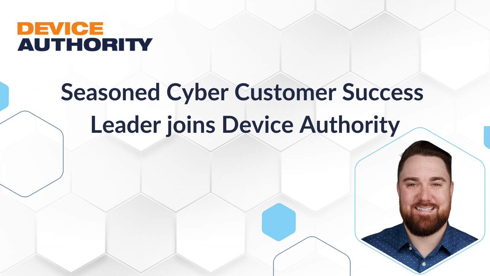 Seasoned Cyber Customer Success Leader joins Device Authority - Device Authority